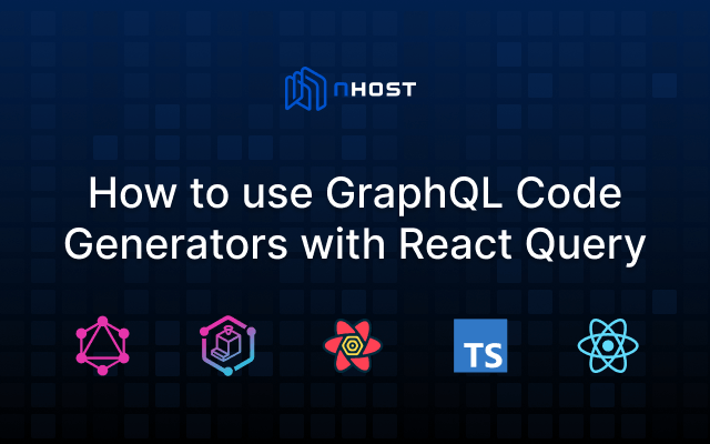 How To Use Graphql Code Generator With React Query Nhost