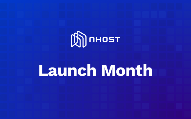 Nhost Launch Month - February 2023 | Nhost