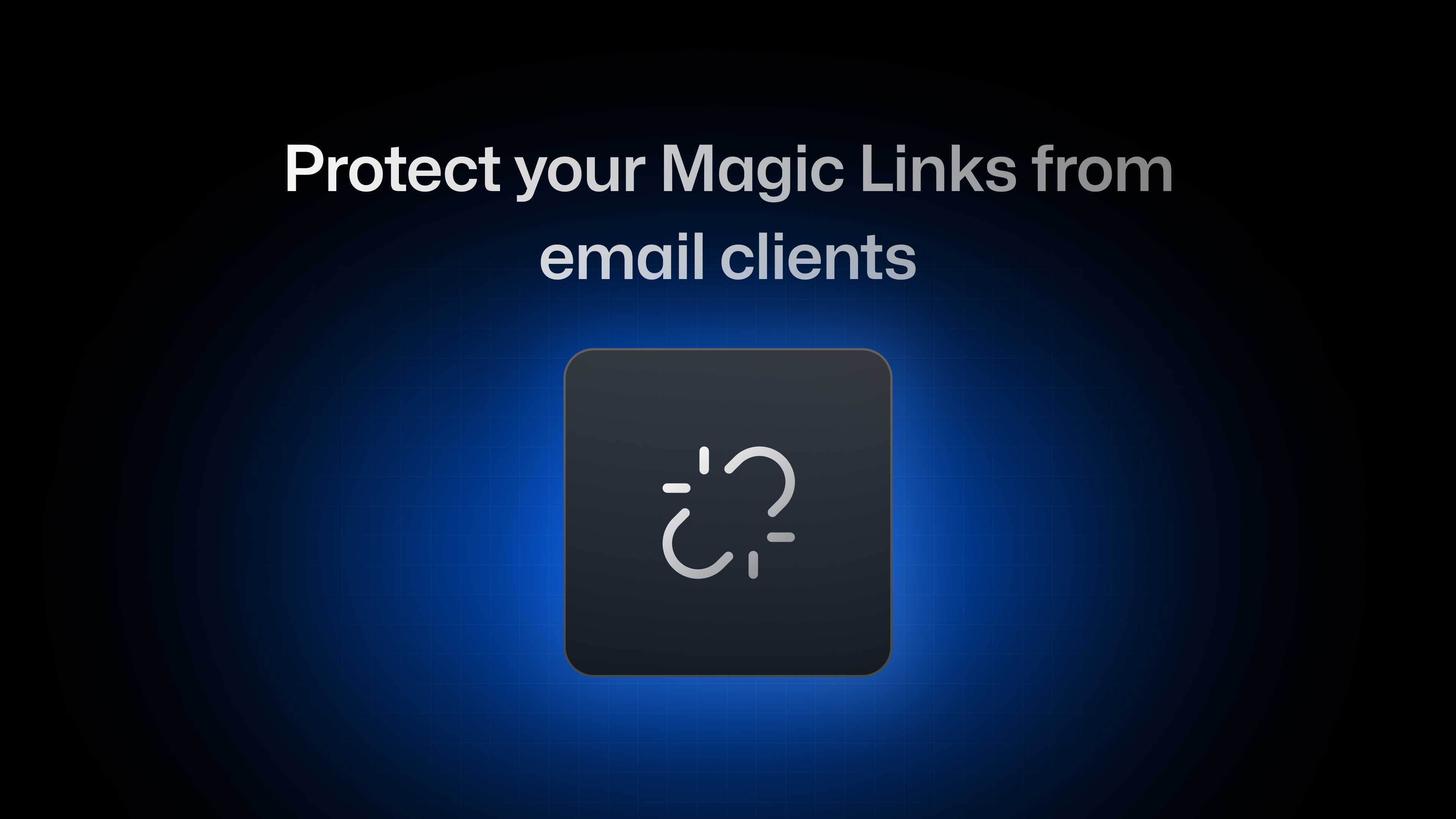 Protect your Magic Links from email clients | Nhost